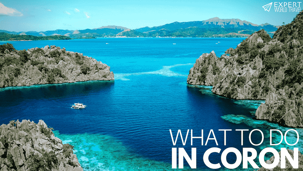 What To Do In Stunning Coron, Philippines ⋆ Expert World Travel