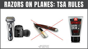 Razors On Planes (TSA Rules For Carry Ons) ⋆ Expert World Travel