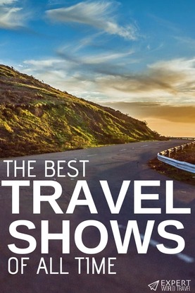 The Best Travel Shows Of All Time (TV, Netflix, Amazon Prime & More) ⋆ ...