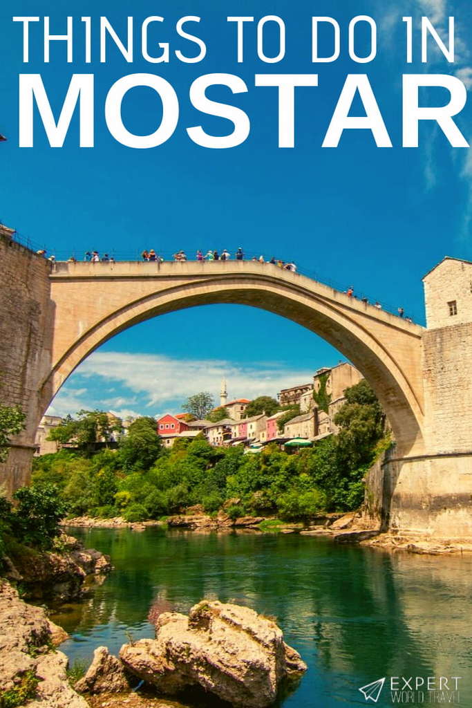 13 Things To Do In Mostar (And Surroundings) ⋆ Expert World Travel