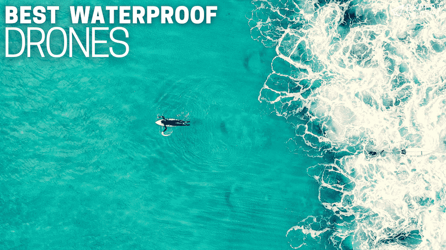 The Best Waterproof Drones in 2023 ⋆ Expert World Travel