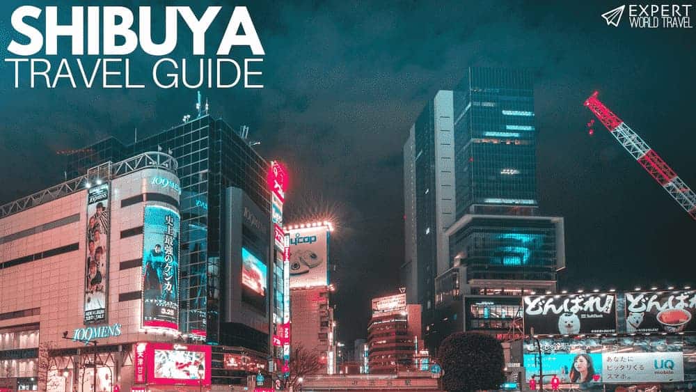 Shibuya Travel Guide ⋆ Expert World Travel