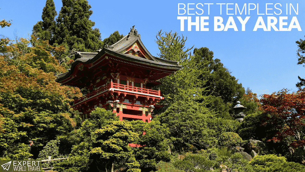 Best Temples In The Bay Area ⋆ Expert World Travel