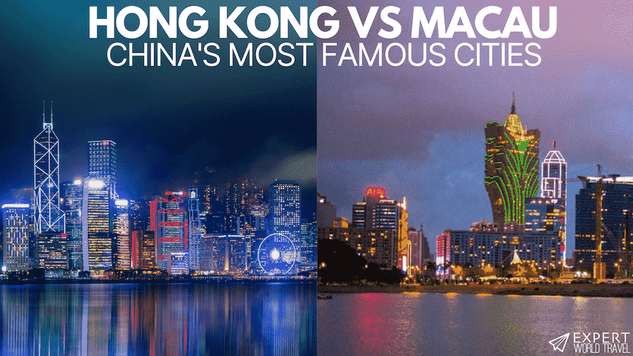 Hong Kong vs Macau (Very Different Cities) ⋆ Expert World Travel