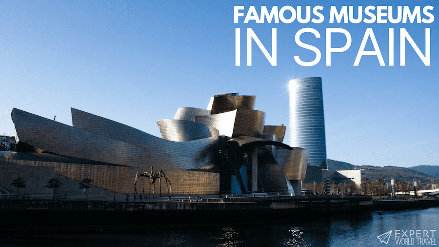 Famous Museums In Spain (Some World Famous) ⋆ Expert World Travel