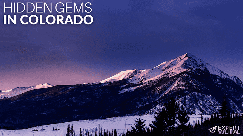 Hidden Gems In Colorado ⋆ Expert World Travel