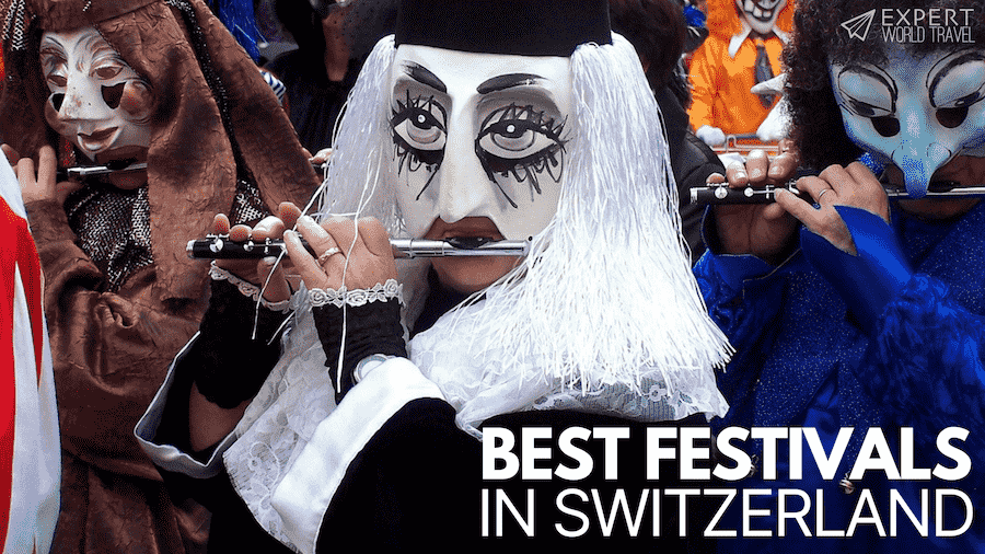 Best Festivals in Switzerland ⋆ Expert World Travel