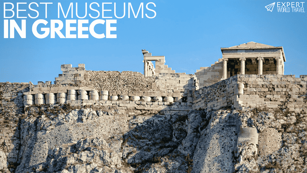 Best Museums In Greece (Not Just Acropolis) ⋆ Expert World Travel