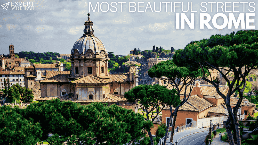 Most Beautiful Streets In Rome ⋆ Expert World Travel