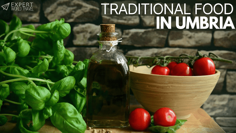 Traditional Food in Umbria ⋆ Expert World Travel