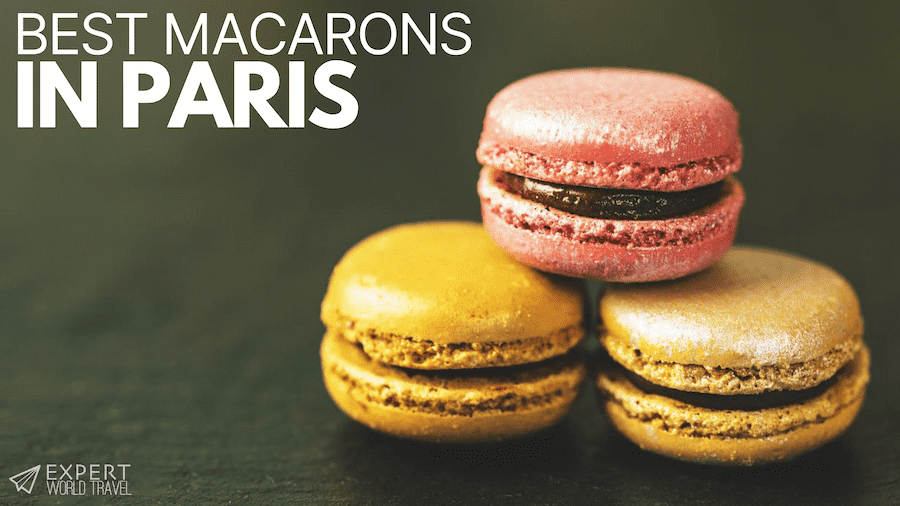 Best Macarons In Paris ⋆ Expert World Travel