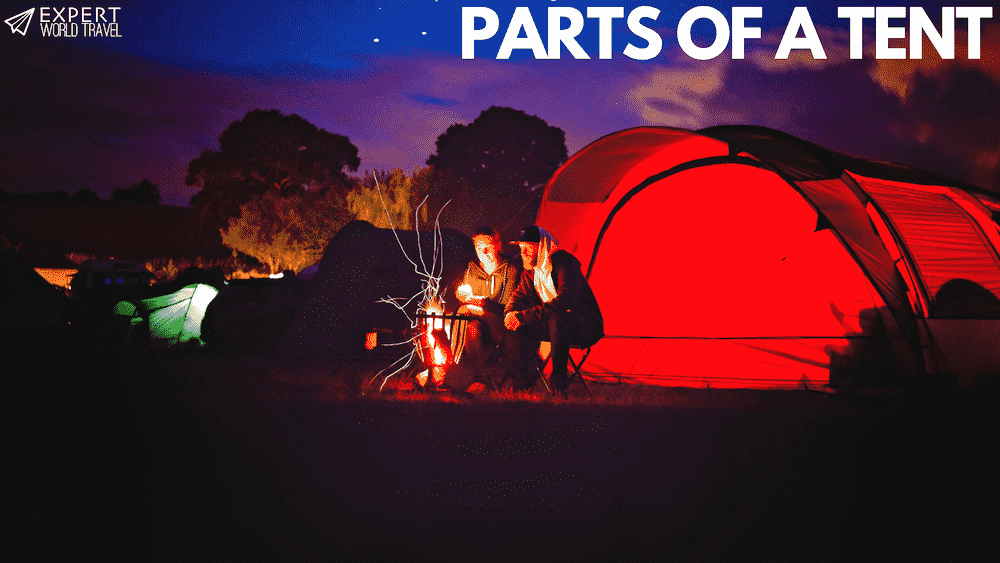 14 Parts Of A Tent & Their Functions ⋆ Expert World Travel