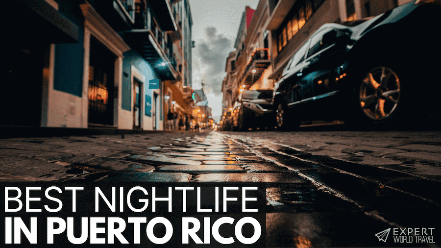 Puerto Rico Nightlife: Best Spots To Enjoy Puerto Rico At Night ⋆ ...