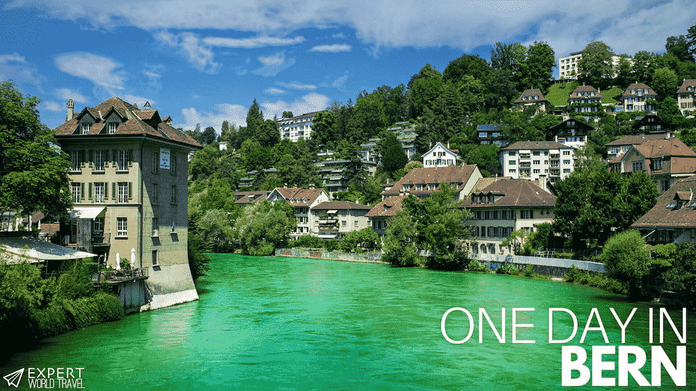 One Day In Bern: The Perfect Itinerary ⋆ Expert World Travel